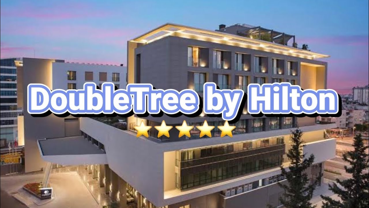 DoubleTree by Hilton Antalya City Centre - YouTube