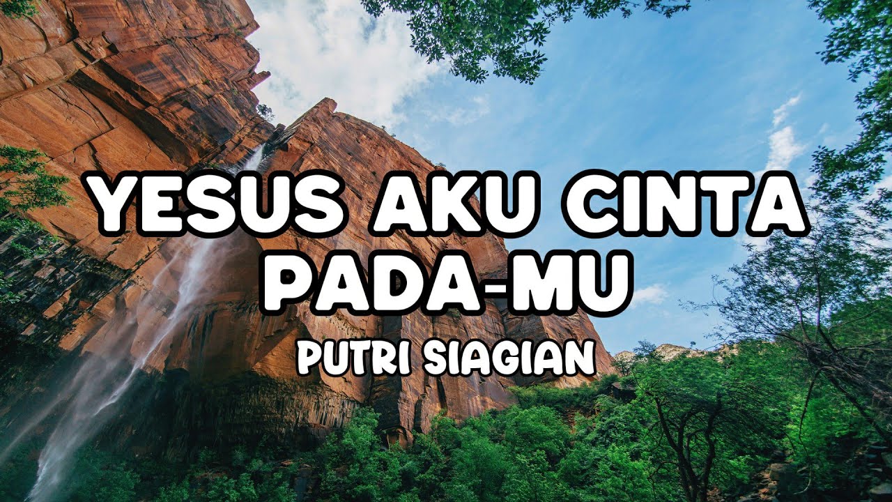 Yesus Aku Cinta Pada Mu Medley (LIRIK) Putri Siagian ~ Lagu Rohani Kristen Terbaru 2024 Terbaik ...