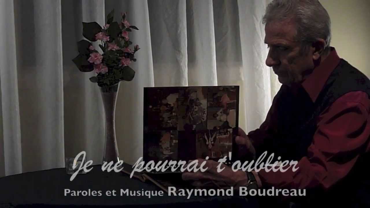 Je ne pourrai t'oublier. Raymond Boudreau - YouTube