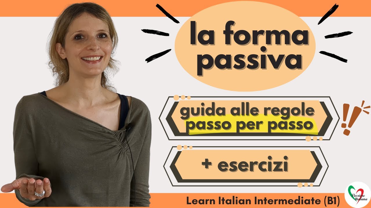 32. Learn Italian Intermediate (B1): La forma passiva (regole passo per ...