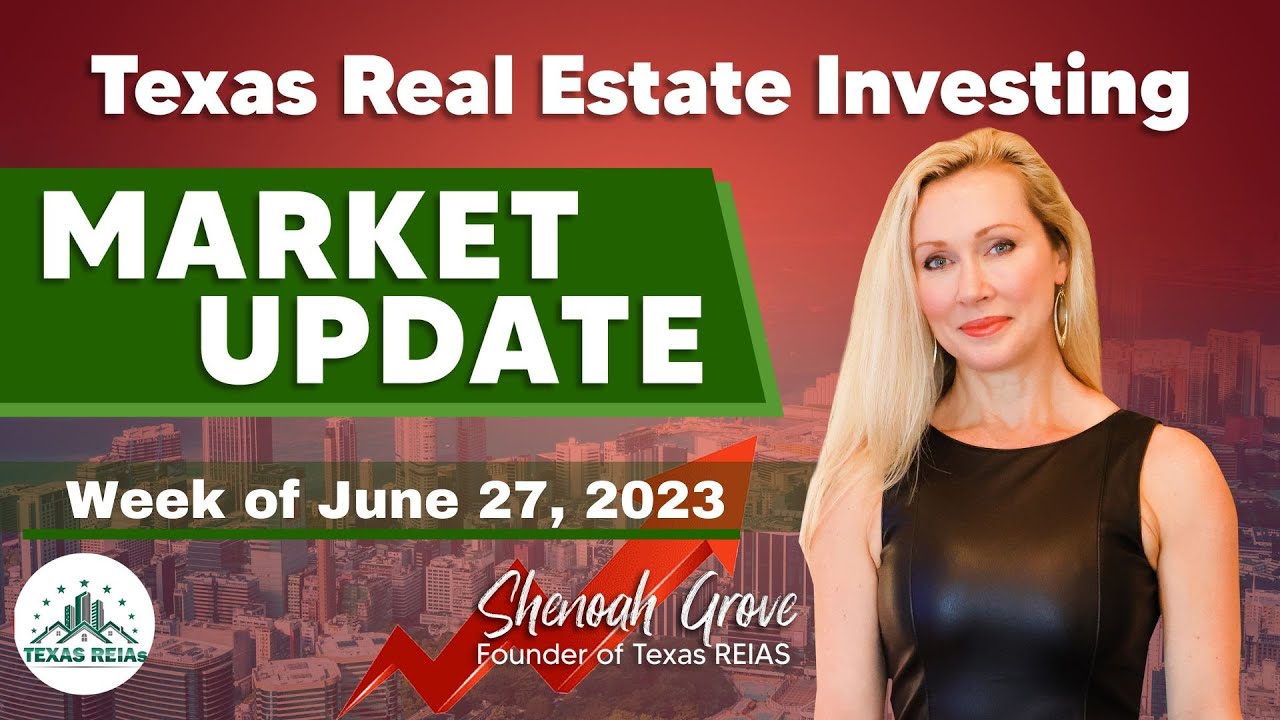 Texas REIAs Market Update - 27 June, 2023 - YouTube