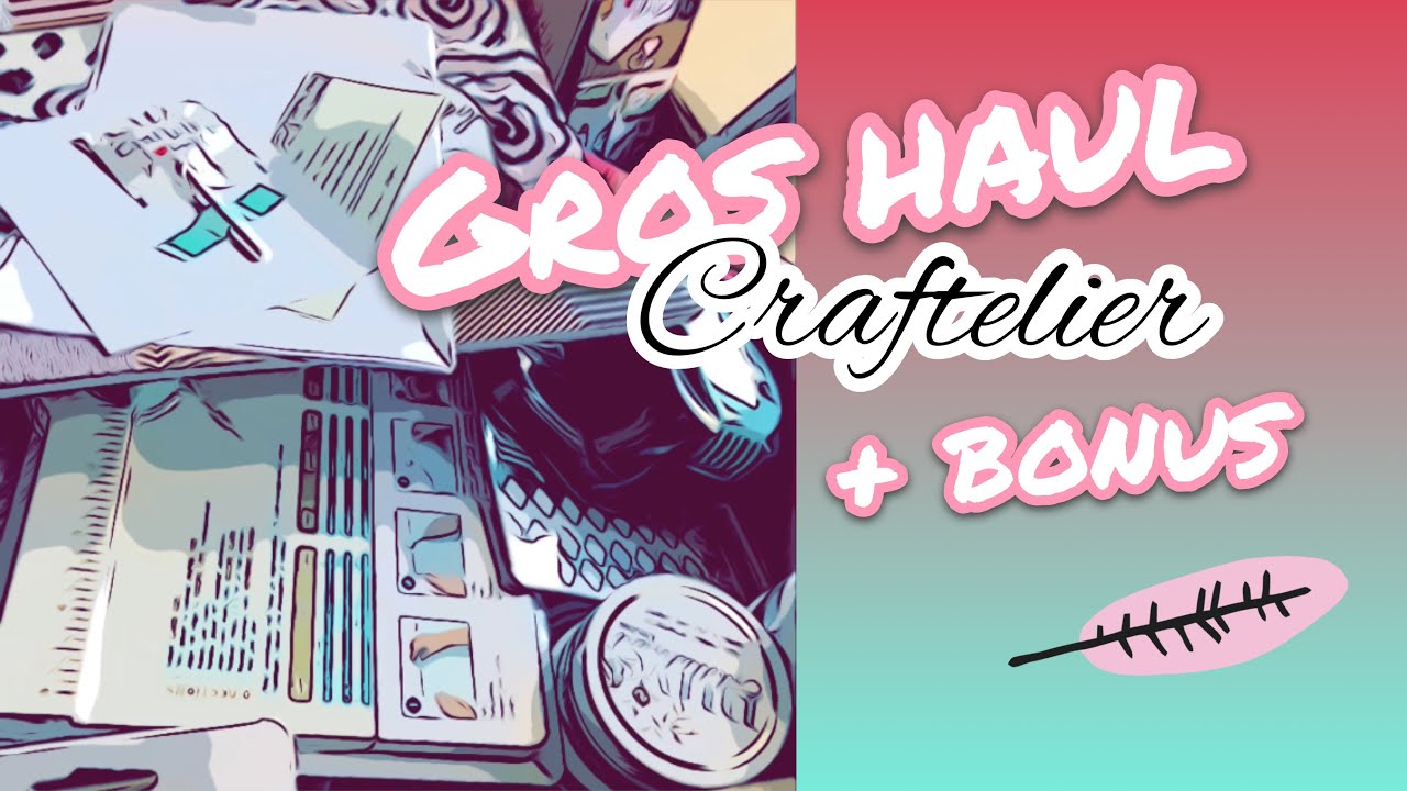 Haul scrap CRAFTELIER... + bonus - YouTube