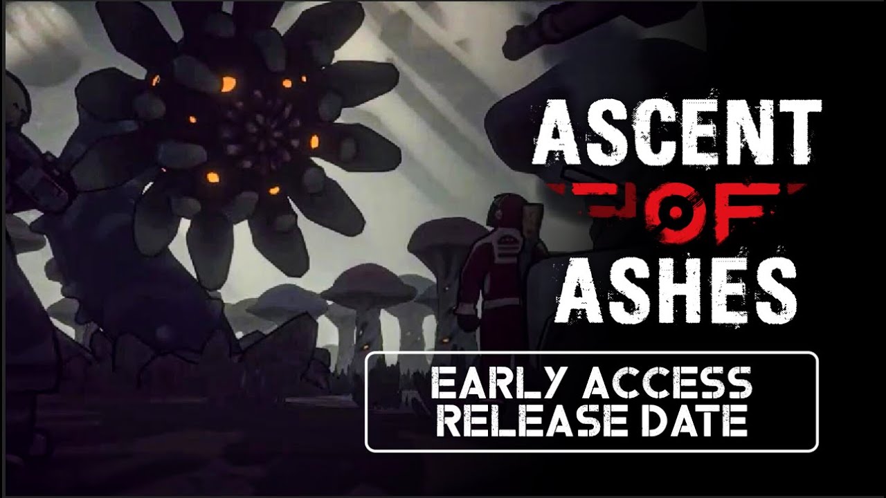Ascent of Ashes - Early Access Release Date Announcement - YouTube