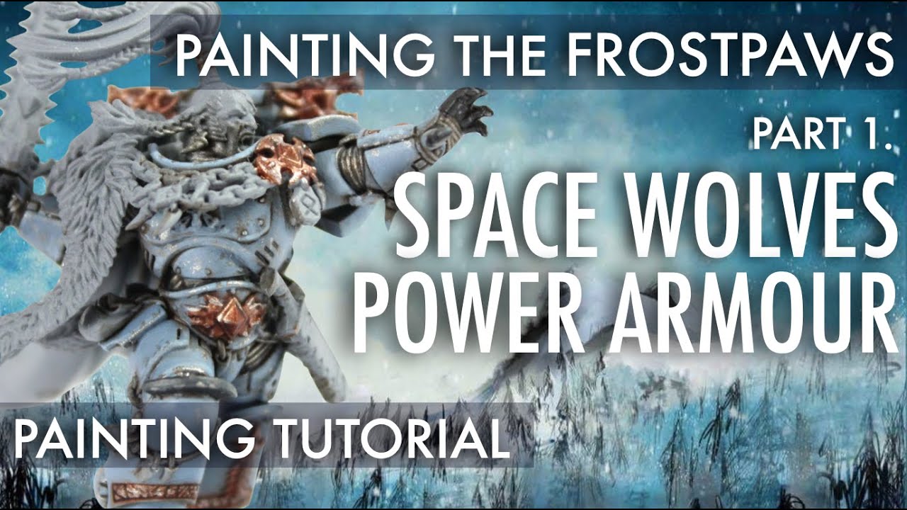 Space Wolves Power Armour Painting Tutorial | Painting the Frostpaws ...