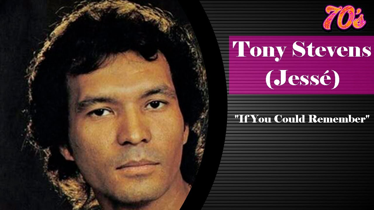Tony Stevens Jessé - If You Could Remember - YouTube