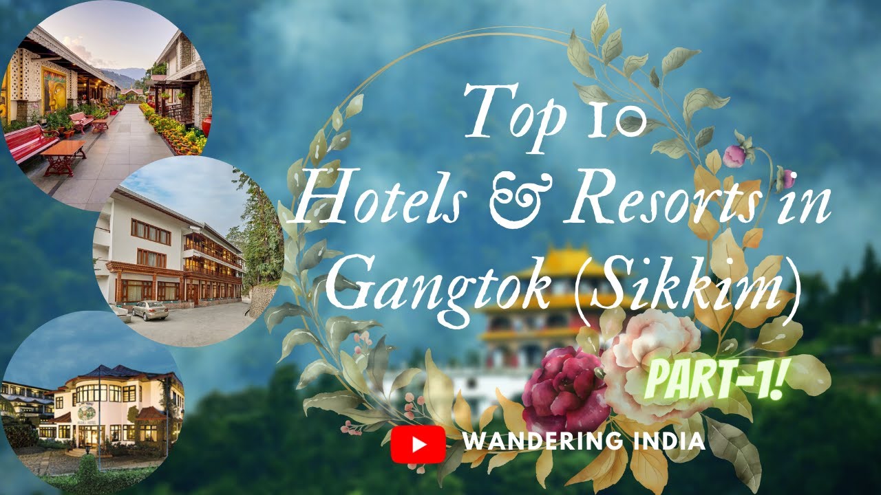 Top 10 Hotels & Resorts in Gangtok (Sikkim) Part-1 - YouTube