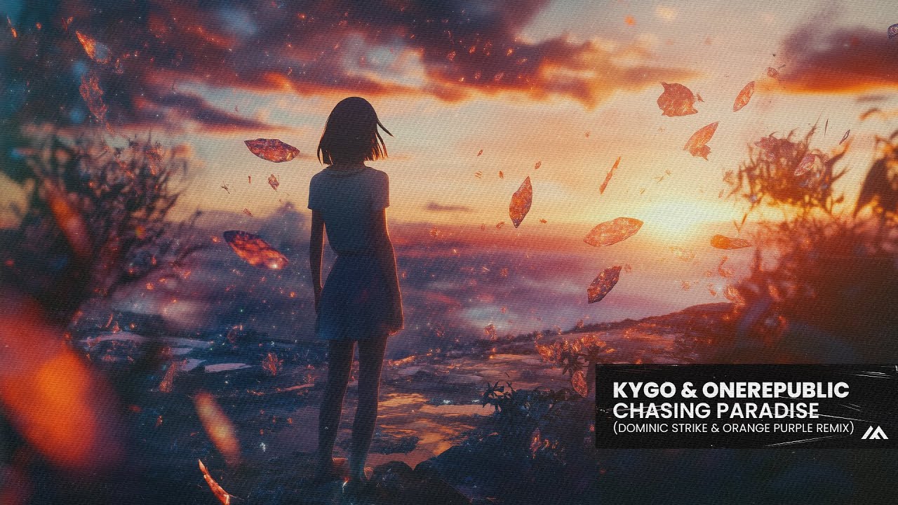 Kygo & OneRepublic- Chasing Paradise (Dominic Strike & Orange Purple ...