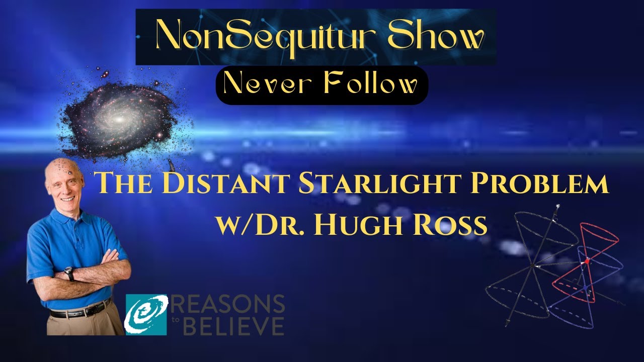 The Distant Starlight Problem w/Dr. Hugh Ross - YouTube