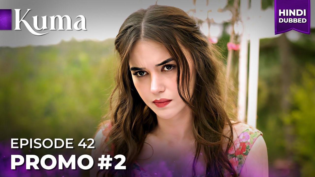 KUMA Promo#02 Episode 42 | Turkish drama in Urdu | Hindi Dubbed #MEP42 ...