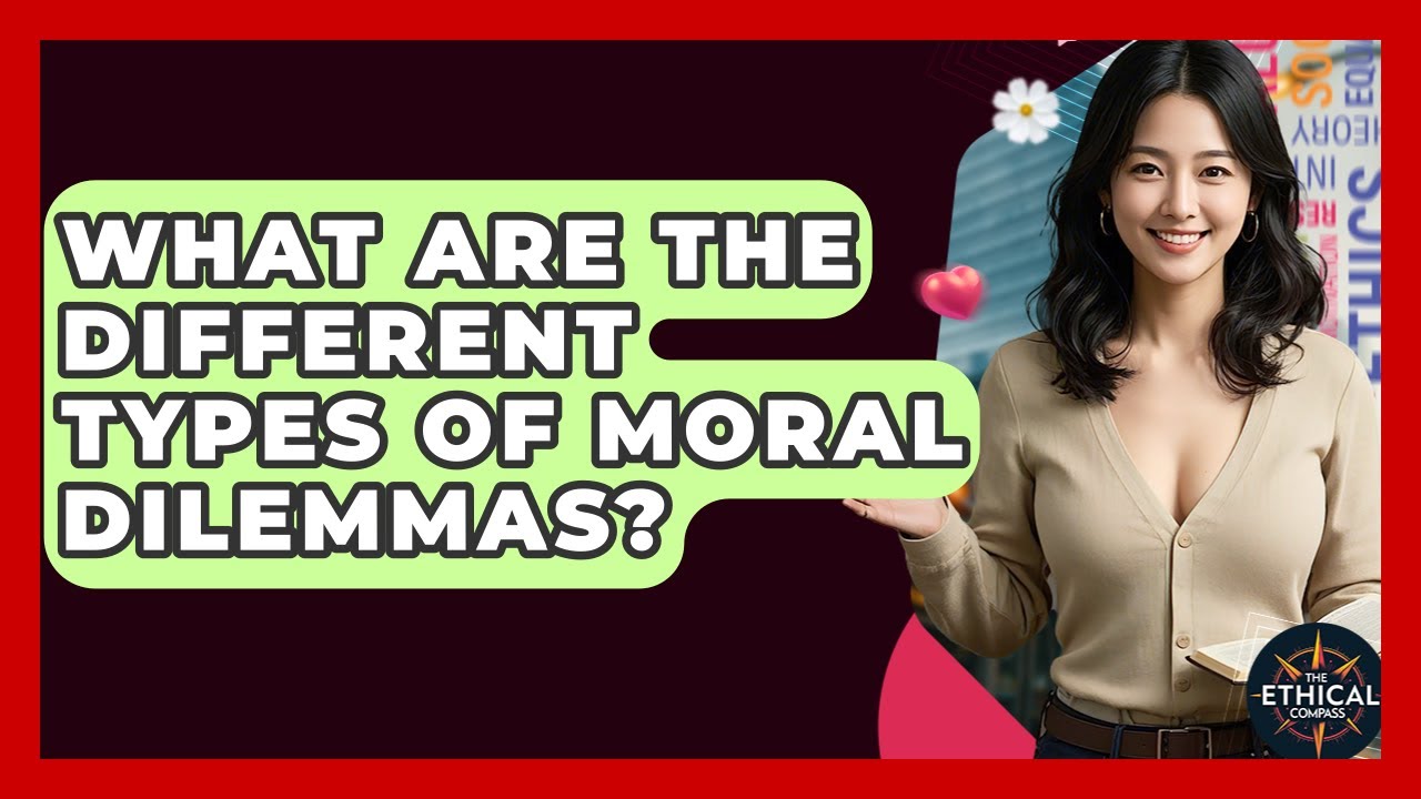 What Are The Different Types Of Moral Dilemmas? - The Ethical Compass ...