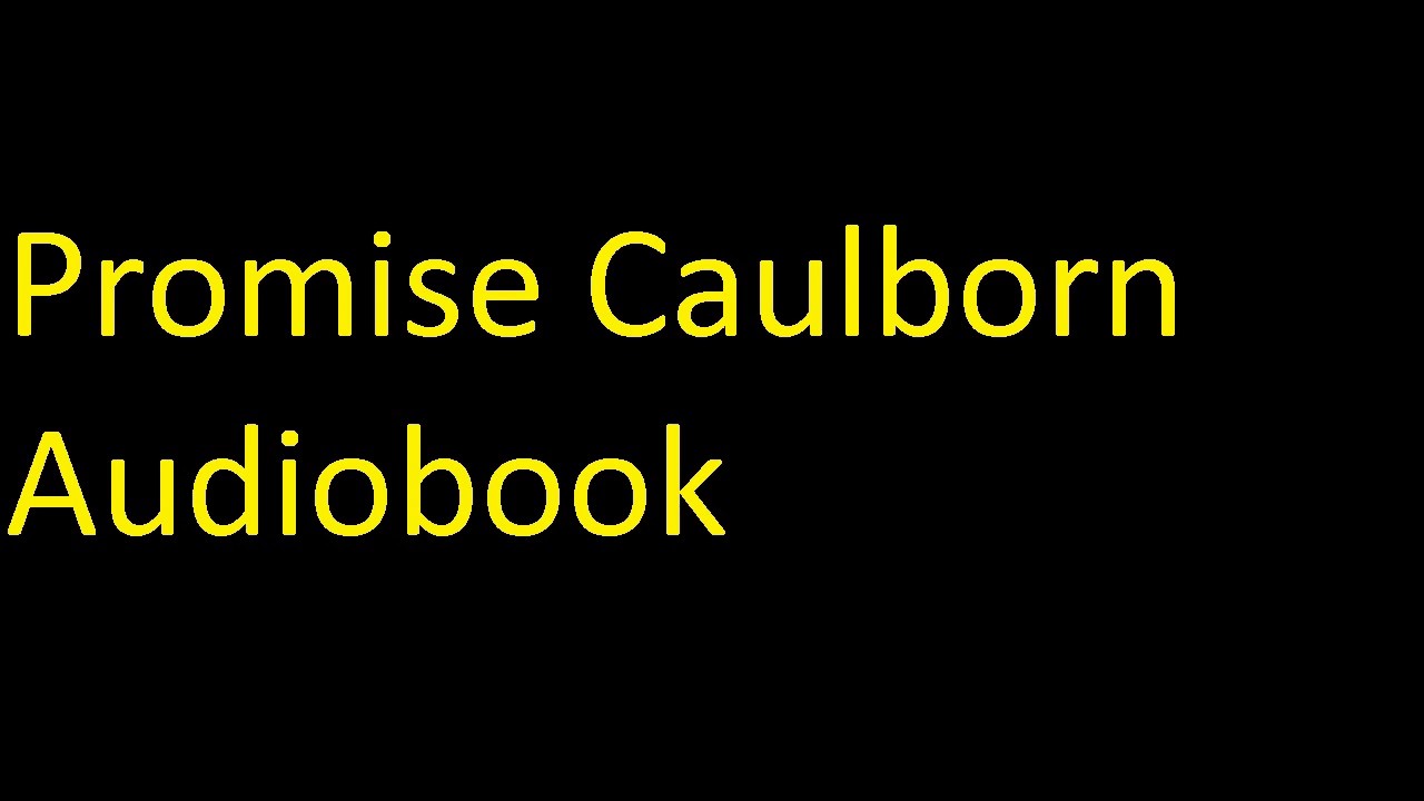 Promise Caulborn Audiobook - YouTube