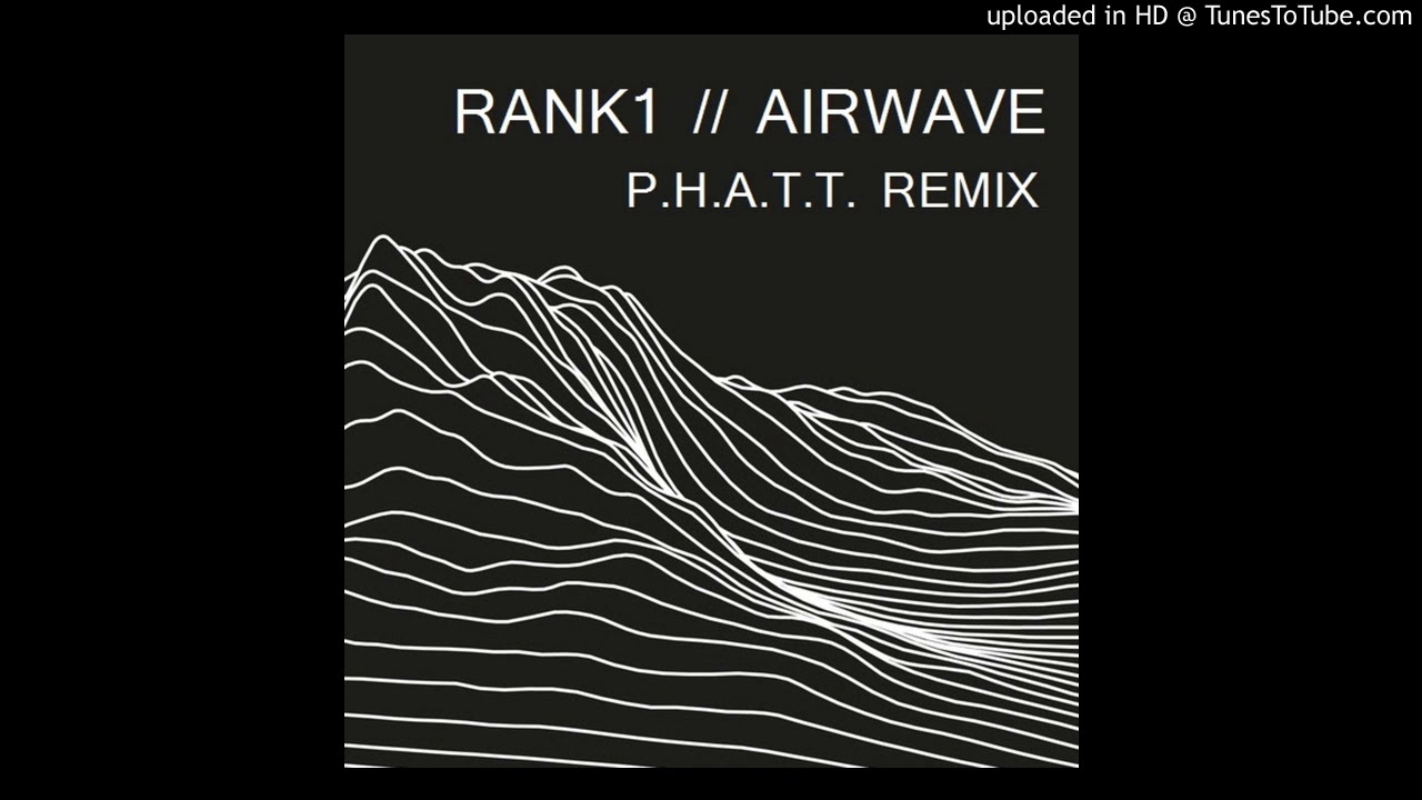Rank 1 - Airwave (P.H.A.T.T. Remix) - YouTube