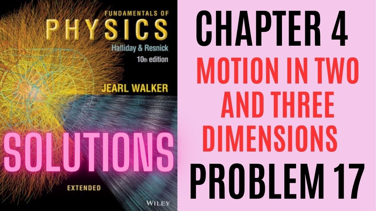 Halliday resnick chapter 4 problem 17 solution | Fundamentals of physics 10e solutions - YouTube