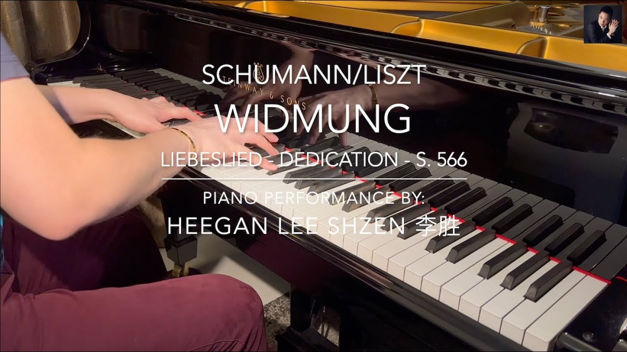 Schumann/Liszt: Widmung (Liebeslied - "Dedication") | Pianist: Heegan ...