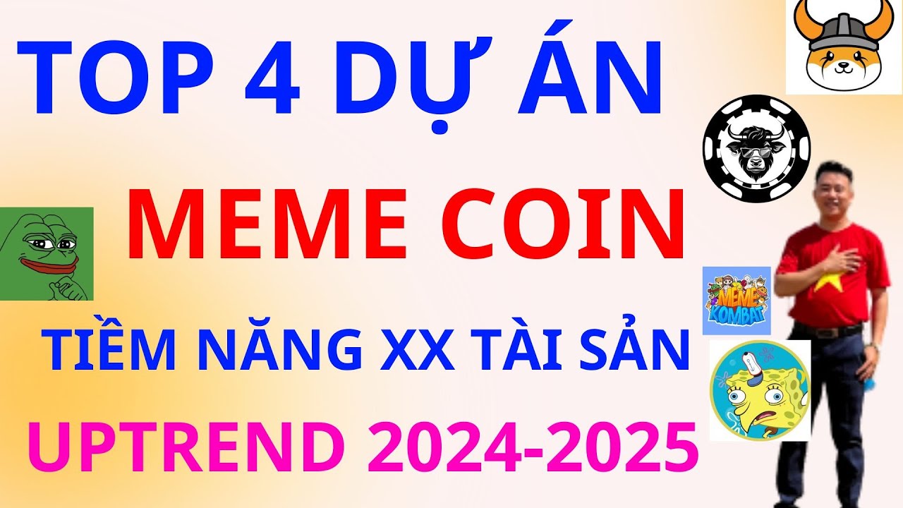TREND MEME COIN SẼ BÙNG NỔ MÙA 2024-2025? TOP 4 DỰ ÁN MEME CÓ TIỀM NĂNG ...
