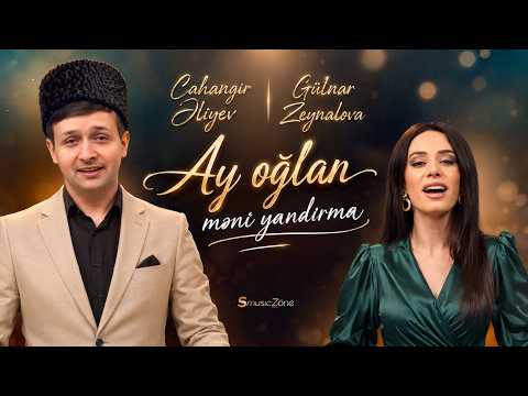 Cahangir Eliyev & Gulnar Zeynalova - Ay oglan meni yandirma