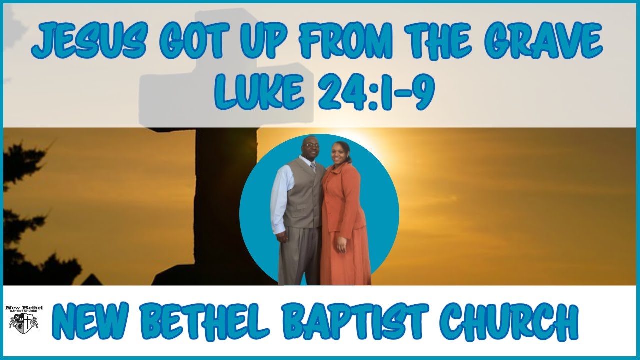Jesus Got Up From The Grave - April 21, 2019 - Luke 24: 1 - 9 - YouTube