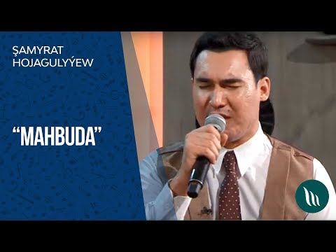Şamyrat Hojagulyýew - Mahbuda | 2019