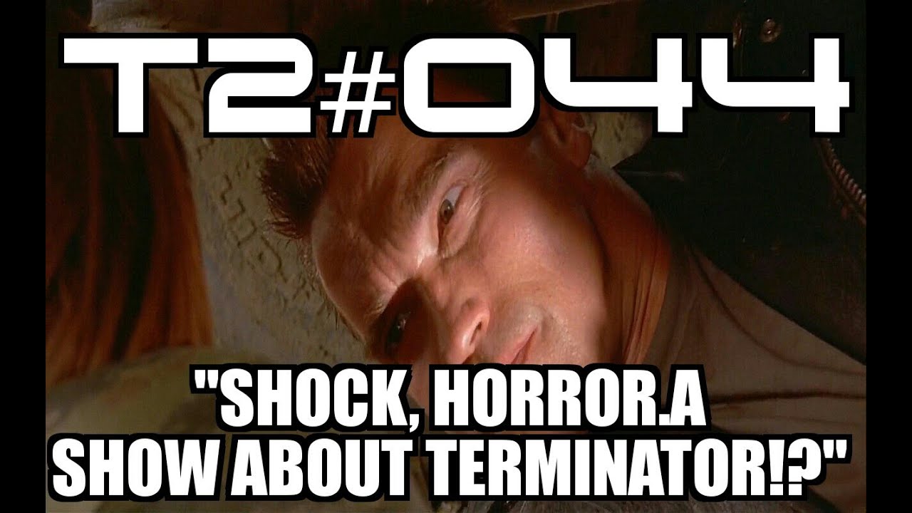 T2 #044: "Shock, Horror... A Show About Terminator!?" - YouTube