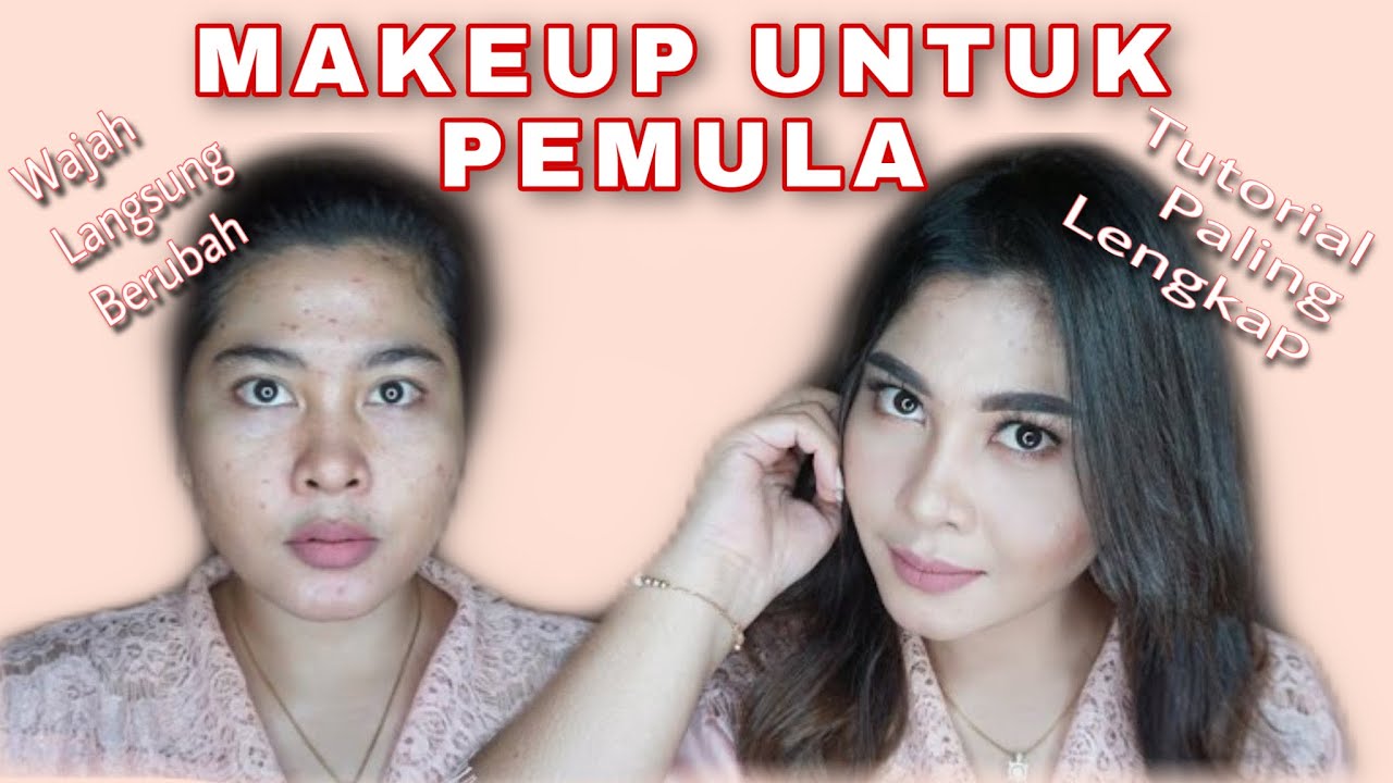 TUTORIAL MAKEUP NATURAL UNTUK PEMULA ||CARA MEMAKAI MAKEUP YANG BENAR ...