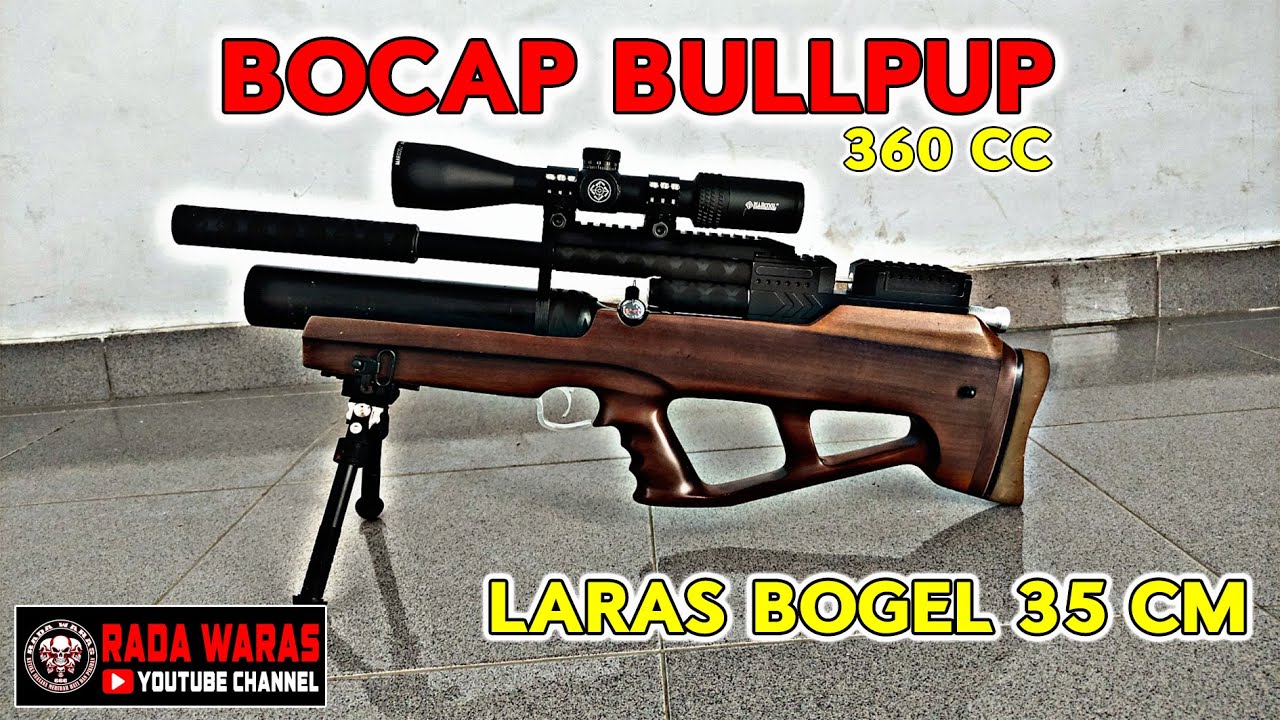 Bocap Bullpup 360cc Laras Bogel 35 Cm - YouTube