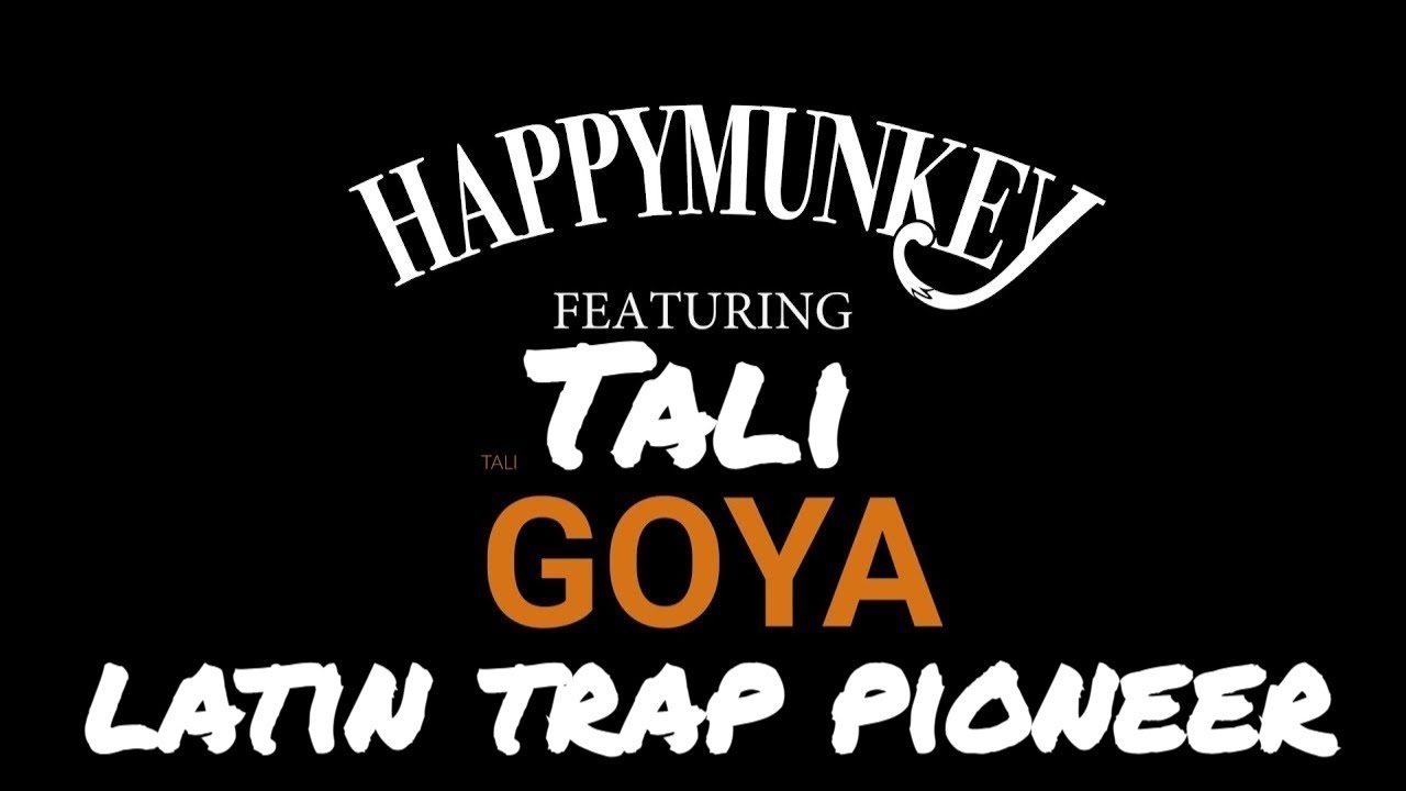 Happy Munkey Featuring: Tali Goya Legendary Dominican Latin Trap Rapper ...