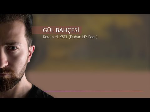 Kerem YÜKSEL Ft. Duhan HY  Gül Bahçesi