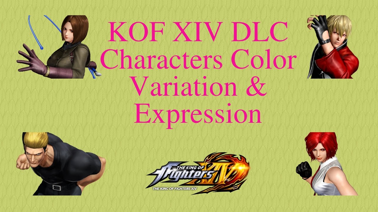 KOF XIV 4 DLC Characters Color Variation & Expression - YouTube