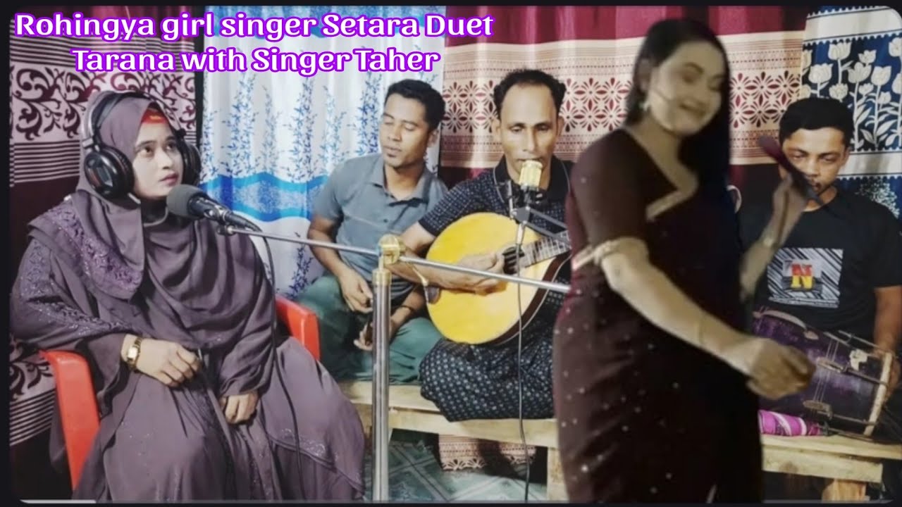 Rohingya girl singer Setara Duet Tarana with Singer Taher - YouTube