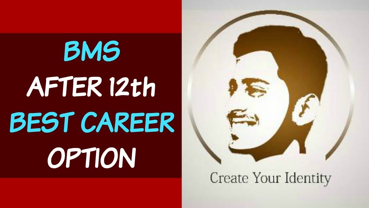 BMS After 12th Best Option in India | #15 | CREATE YOUR IDENTITY - YouTube