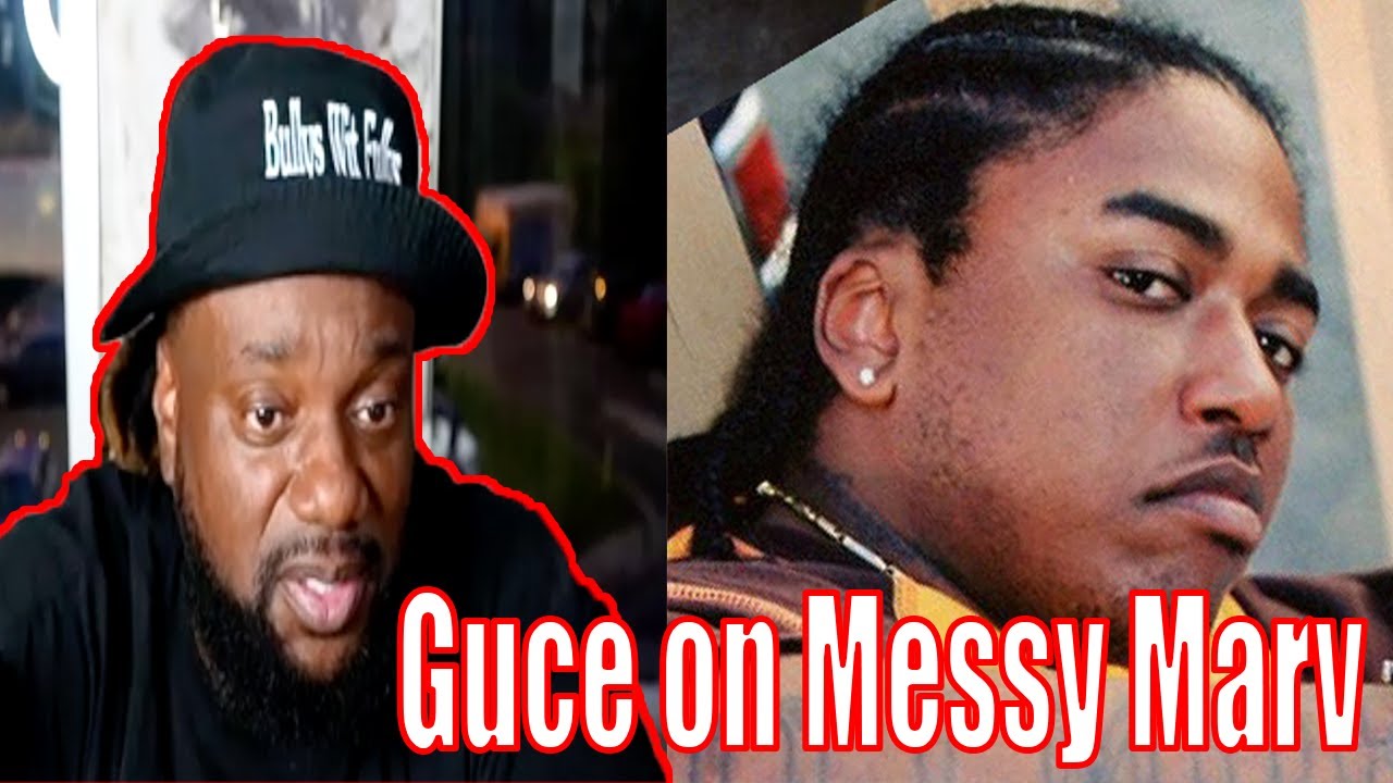 Guce on Messy Marv relationship "Mess ain't done nothing to anybody ...