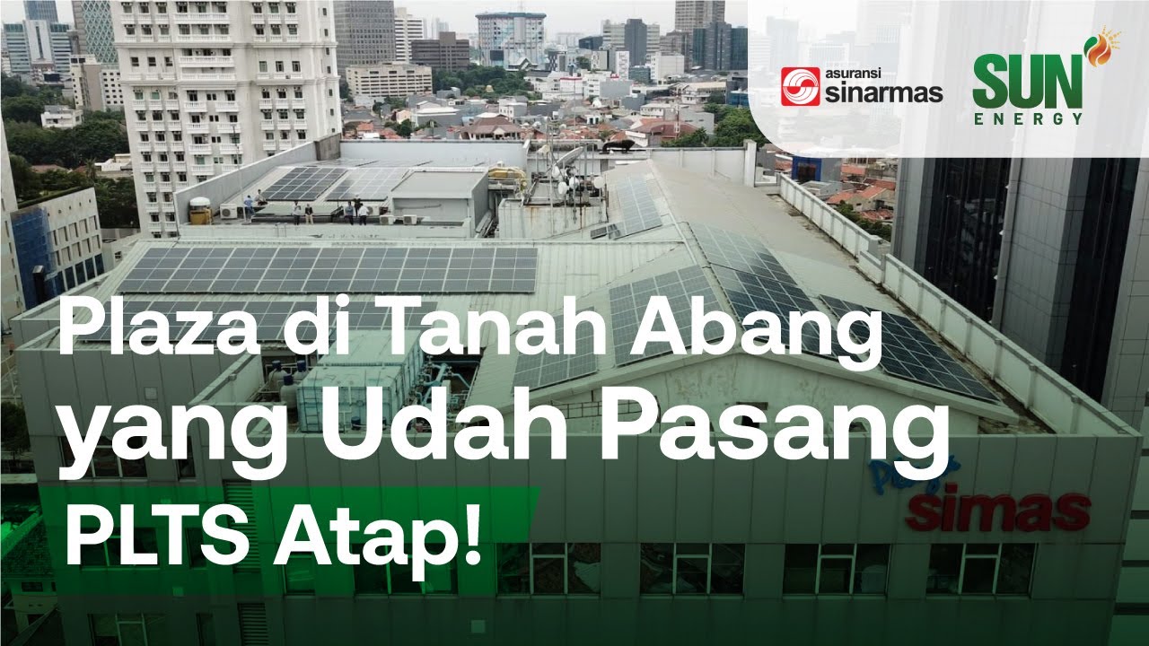 SUN On-Grid System - Plaza Simas 112,54 kWp Tanah Abang, Jakarta - YouTube