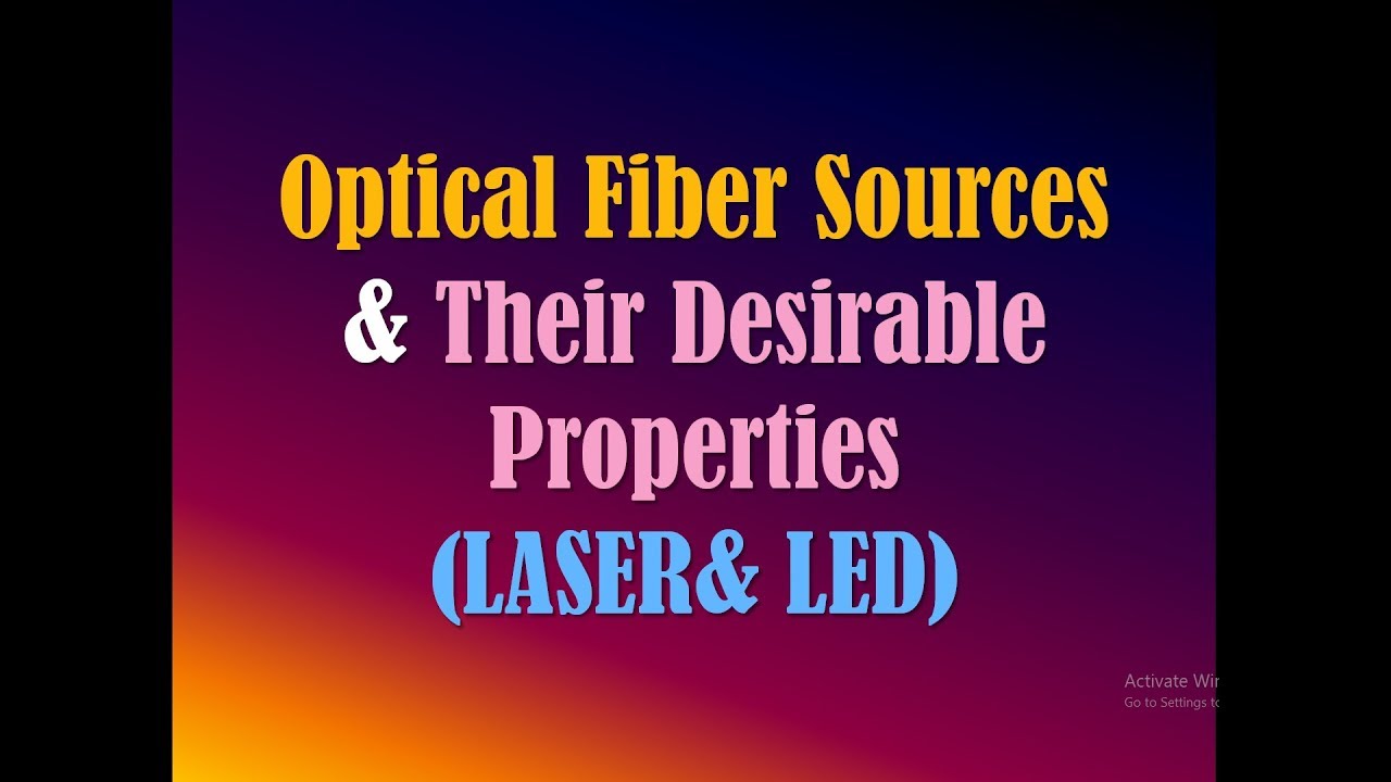 Optical Fiber Source Properties - LASER and LED - Optical Light Source ...