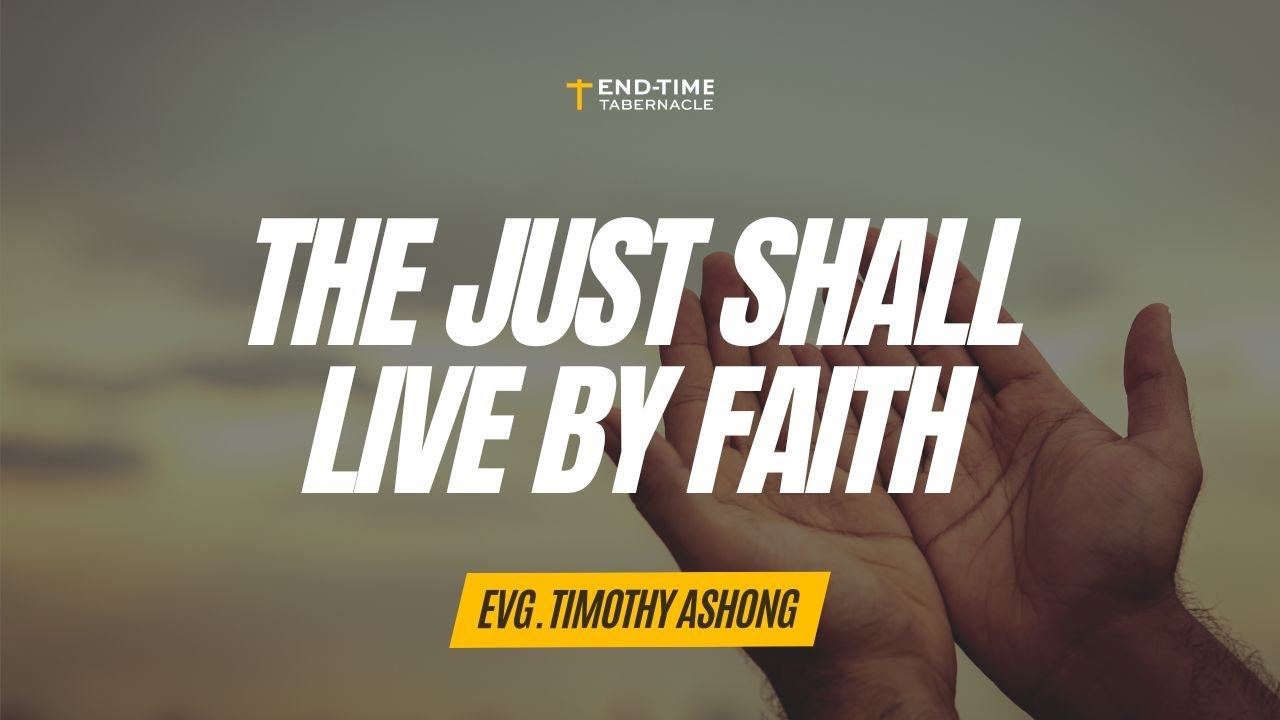 The Just Shall Live by Faith || Evg. Timothy Ashong || 14-03-2025 - YouTube