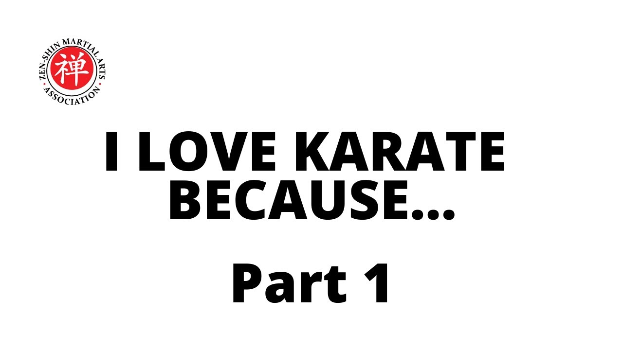 I LOVE KARATE because... (Part 1) - YouTube