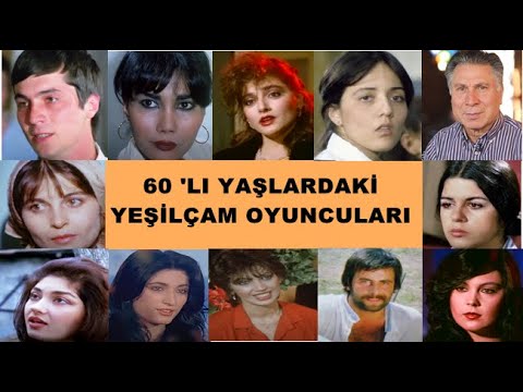 60 'lı Yaşlardaki Yeşilçam Oyuncuları ( YAŞAYAN ) - 35 OYUNCU - PART  1