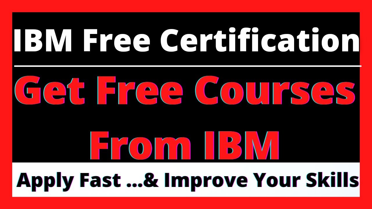 IBM free Certification|IBM free Courses|Courses for Free from IBM|IBM ...