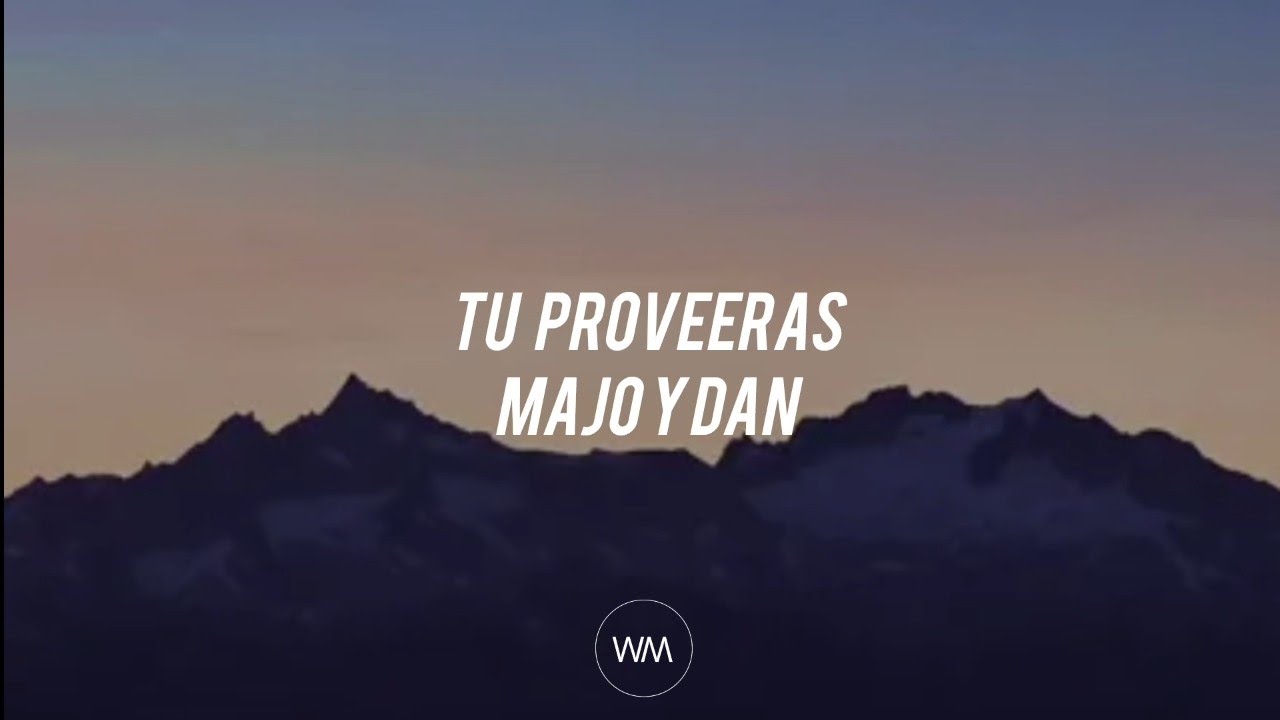 TU PROVERAS MAJO Y DAN (LETRAS) - YouTube