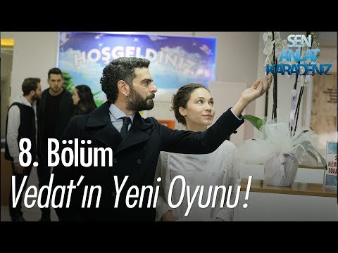 Vedat'ın yeni oyunu! - Sen Anlat Karadeniz 8. Bölüm