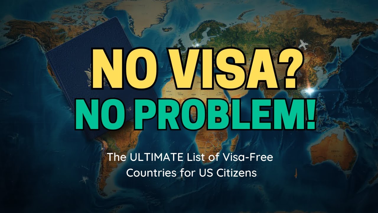 NO VISA NO PROBLEM! 🌎 The ULTIMATE List of Visa Free Countries for US ...