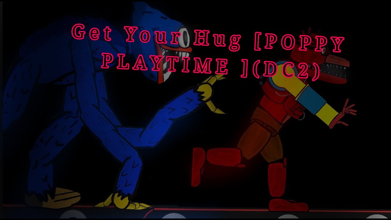 (Dc2) Get Your Hug [POPPY PLAYTIME] - YouTube