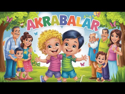 Akrabalar Şarkısı - Eğlenceli Eğitici  ve Öğretici Okulöncesi - İlkokul - Çocuk ve Bebek Şarkıları