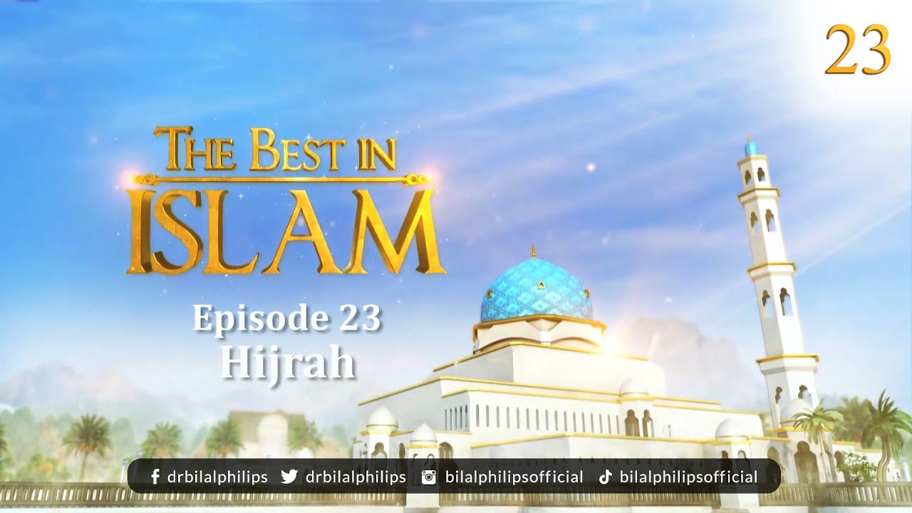 The Best In Islam - Episode 23 - Hijrah (Migration), Inheritance ...