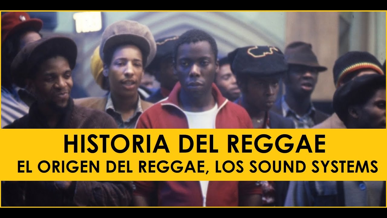 HISTORIA DEL REGGAE - El origen del Reggae, Los Sound Systems - YouTube