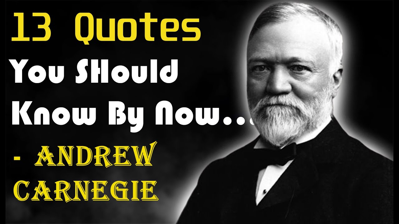 YOU Need To Know These Quotes By Andrew Carnegie To Be Successful - YouTube