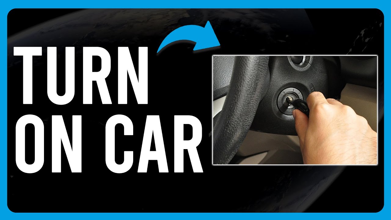 How To Turn On Car (How To Start A Car) - YouTube