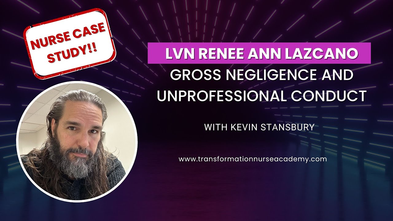 Gross Negligence and Unprofessional Conduct- LVN Renee Ann Lazcano ...