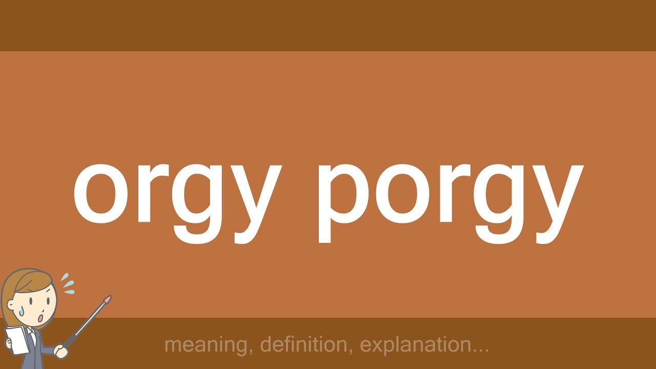 orgy porgy - YouTube