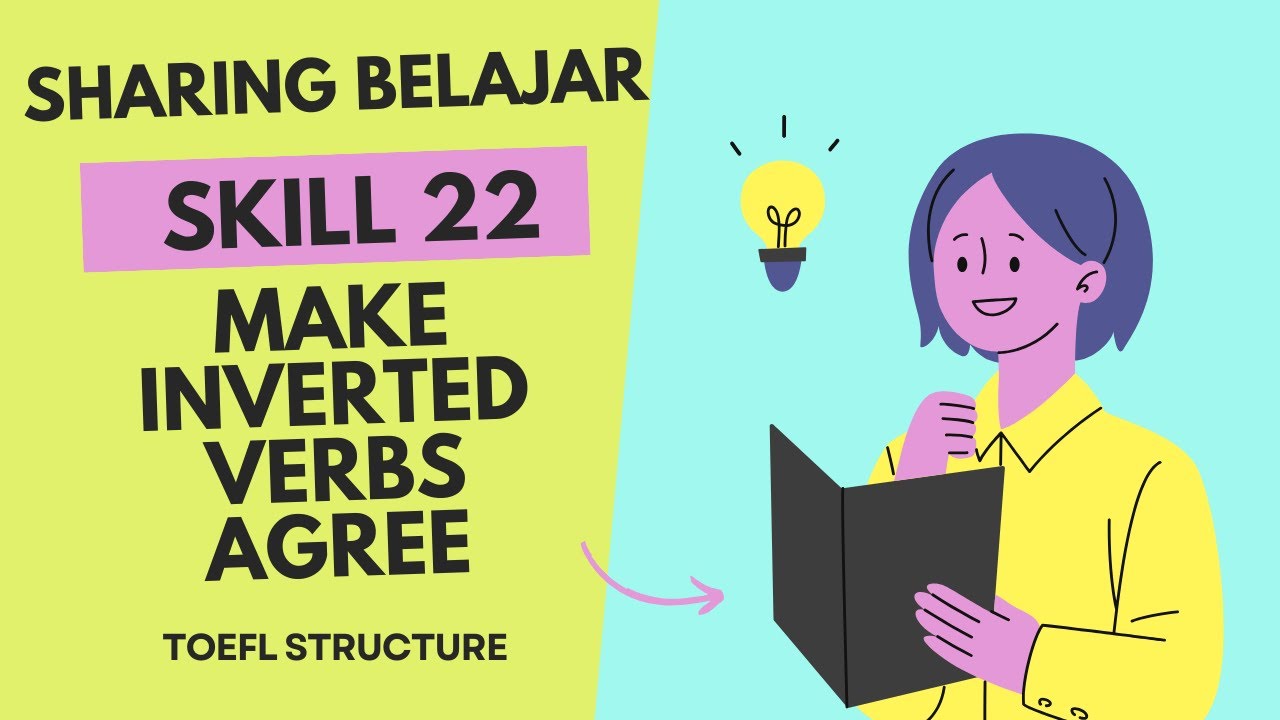 SHARING BELAJAR TOEFL STRUCTURE || SKILL 22 MAKE INVERTED VERBS AGREE ...