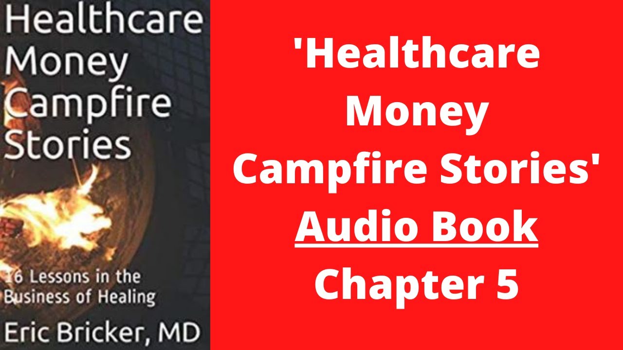 Healthcare Money Campfire Stories Audio Book - Chapter 5 - YouTube